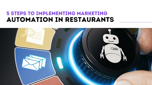 Marketing Automation for Restaurants: A Step-by-Step Guide